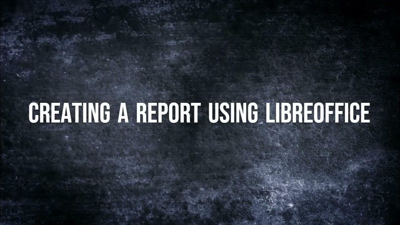 Creating a Report using LibreOffice - Part 4 - YouTube