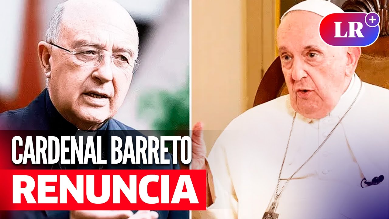 CARDENAL BARRETO RENUNCIA al cargo de ARZOBISPO DE HUANCAYO en el día ...