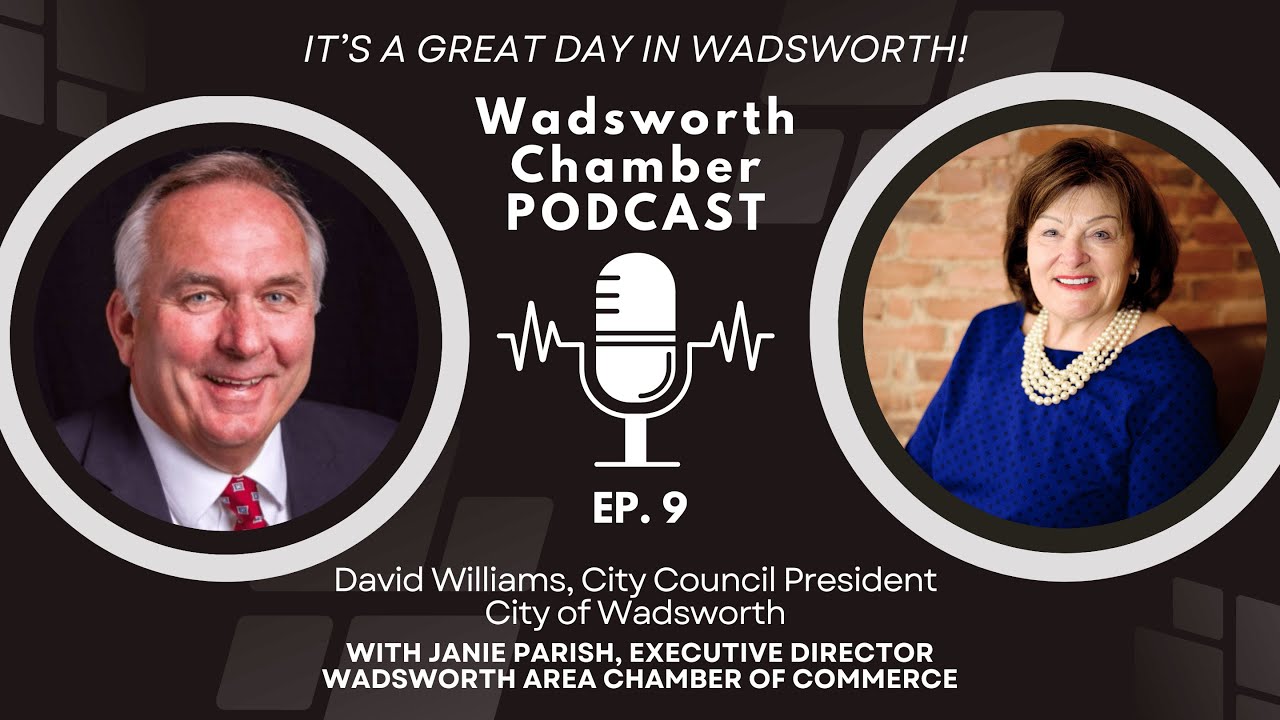 Wadsworth Chamber Podcast - David Williams, City Council President ...