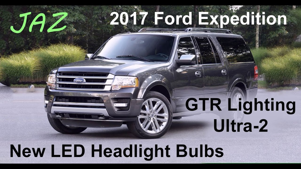2017 Ford Expedition Change Headlight Bulbs with LED - YouTube