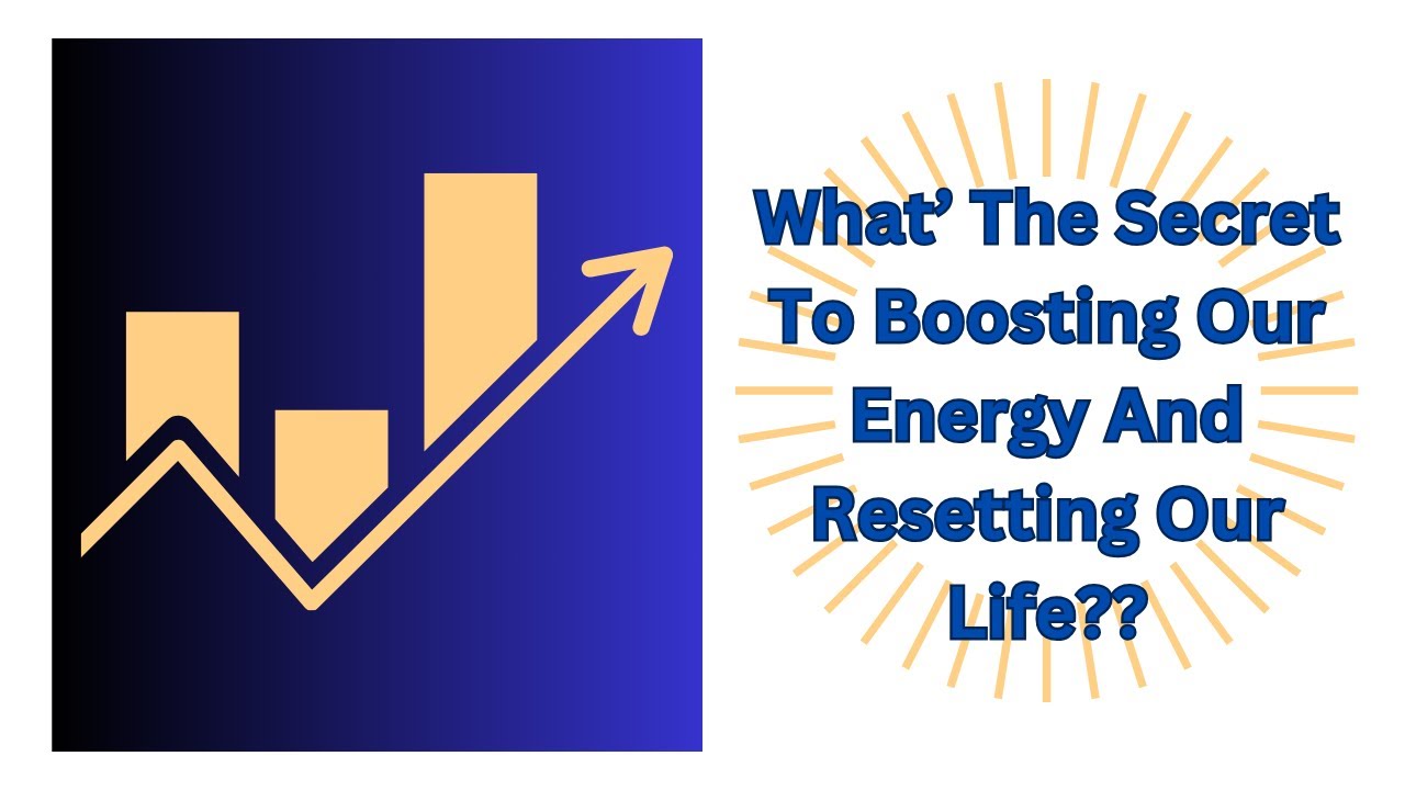 What's The Secret To Boosting Our Energy And Resetting Our Life? - YouTube