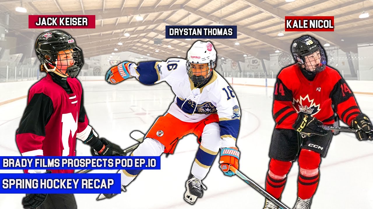 Brady Films Prospects Pod Ep.10 | Spring Hockey Recap - YouTube