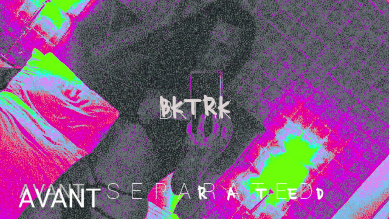 Avant - Separated BKTRK Bootleg - YouTube