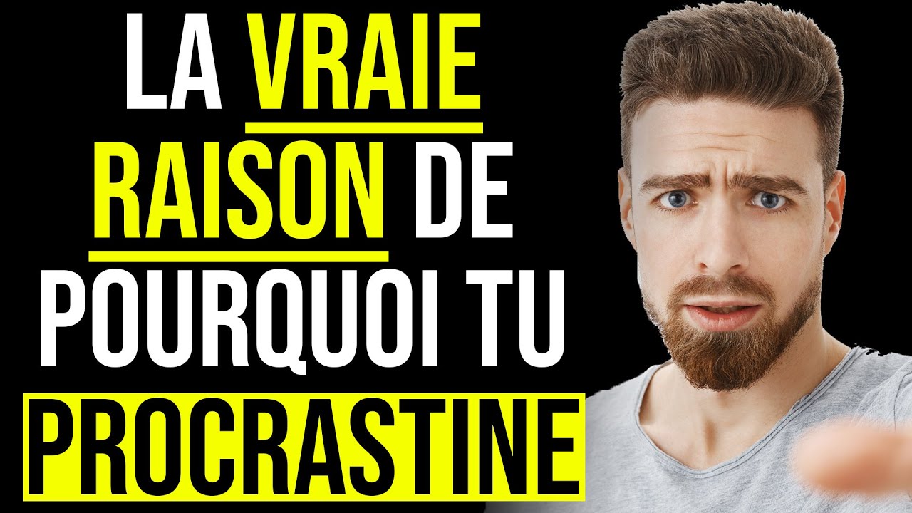 Pourquoi procrastinez-vous si souvent ? - Comment arrêter de ...