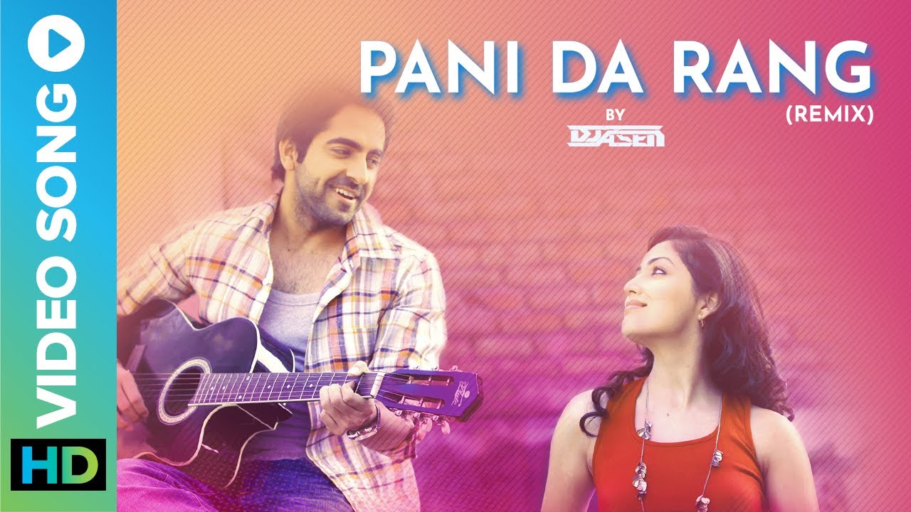 Pani Da Rang (Remix) | DJ A.Sen | Ayushmann Khurrana | Vicky Donor ...