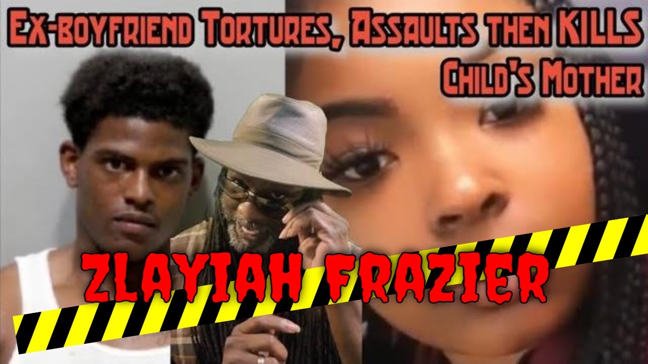 Zlayiah Frazier - Ex-Boyfriend sets Girlfriend on FIRE then KILLS her ...
