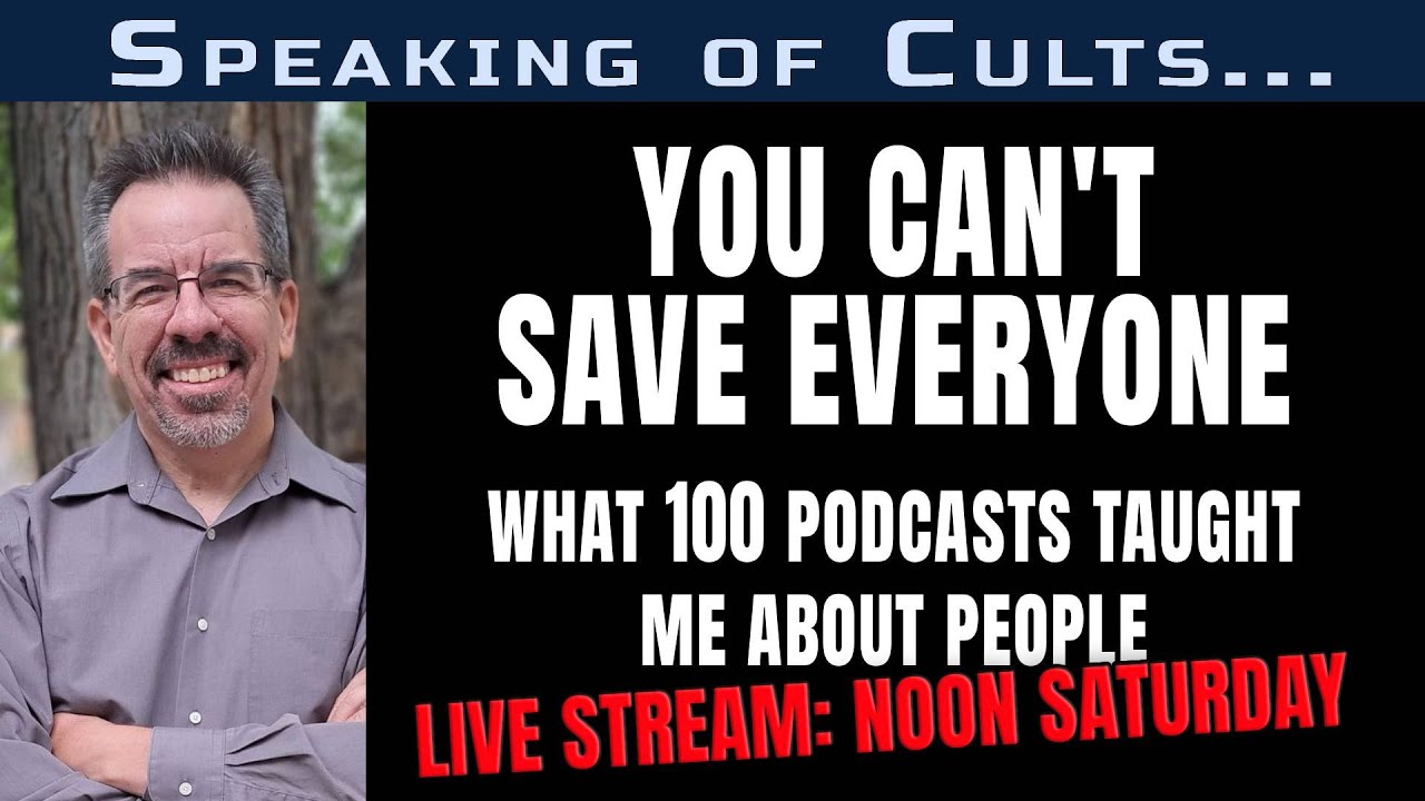 Speaking of Cults...You Can't Save Everyone - What 100 Podcasts Taught ...