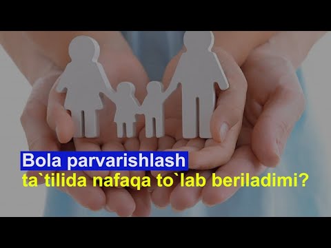 Bola parvarishlash ta`tilida nafaqa to`lab beriladimi?
