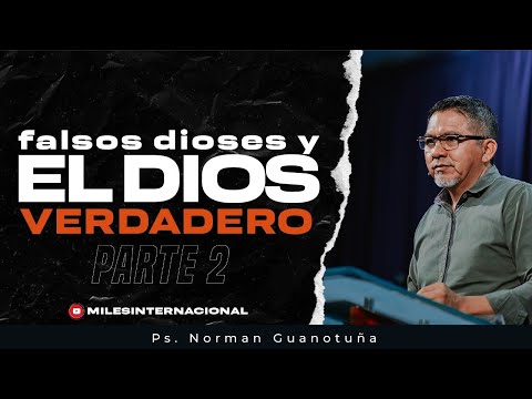 Los falsos dioses y El Dios Verdadero. Parte 2🔴 EN VIVO 🔴 - PS. NORMAN GUANOTUÑA