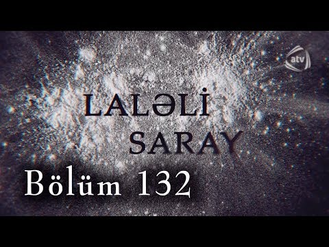 Laləli Saray (132-ci bölüm)