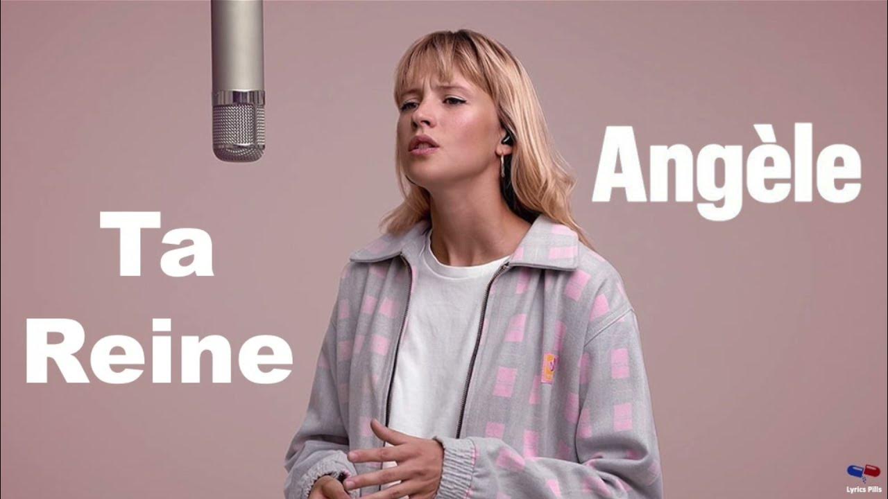 Angèle - Ta Reine (lyrics) 💊 - YouTube