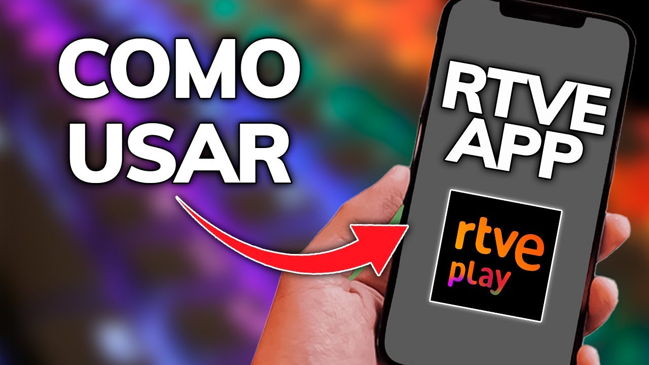 ️ Qué es y Cómo funciona la APP de RTVE PLAY en Móviles Android e iOS ...