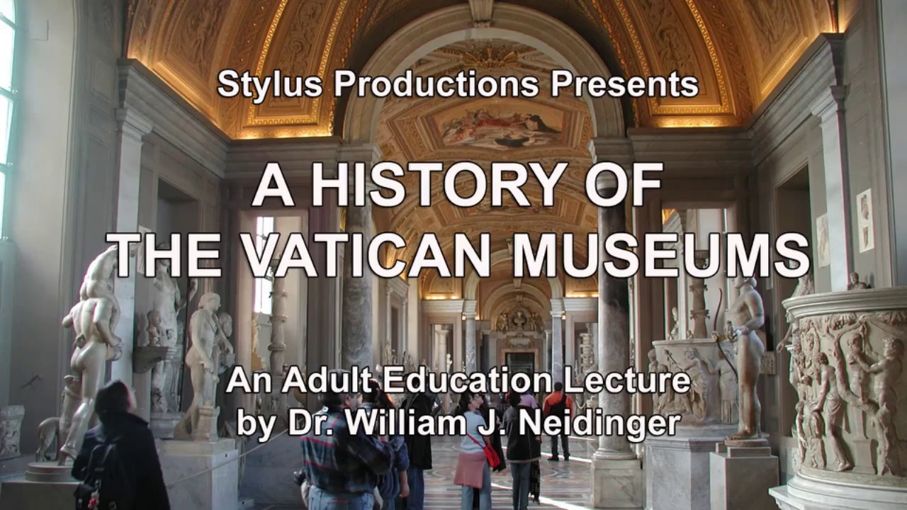 "The Vatican Museums" Trailer - a Lecture by Dr. William J. Neidinger ...