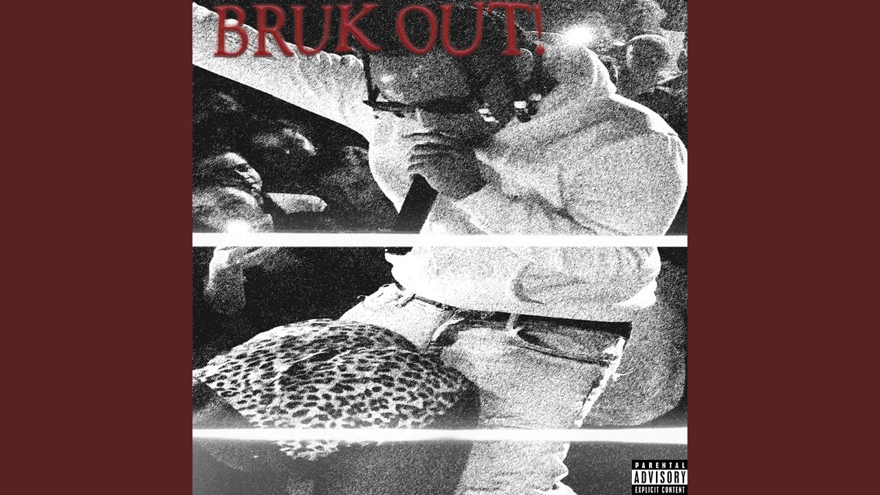 Bruk Out - YouTube