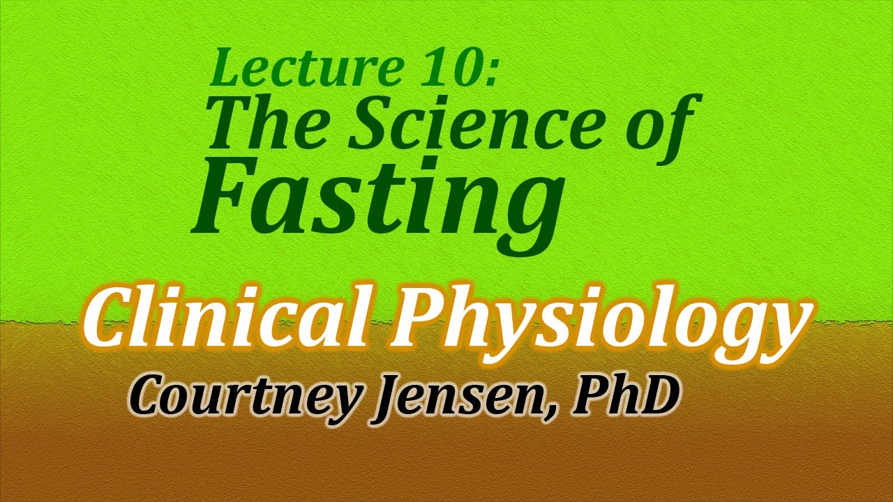 The Science of Fasting (Clinical Physiology, Lecture 10) - YouTube