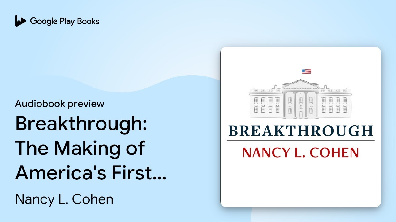 Breakthrough: The Making of America's First… by Nancy L. Cohen ...