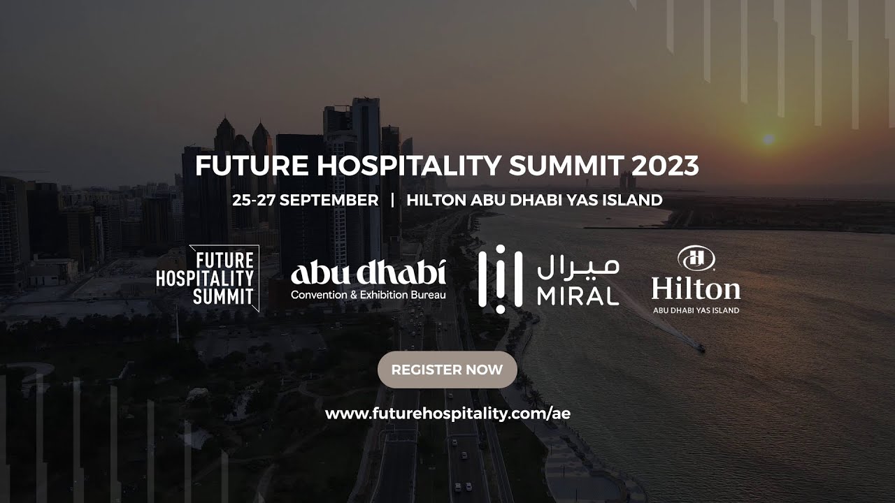 Future Hospitality Summit - Hilton Abu Dhabi Yas Island | 25-27 ...