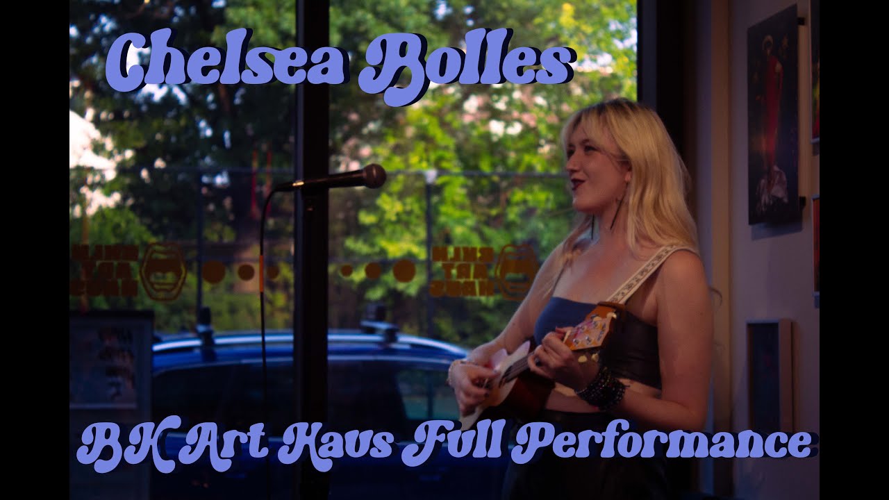 Chelsea Bolles - BK Art Haus Performance FULL - YouTube