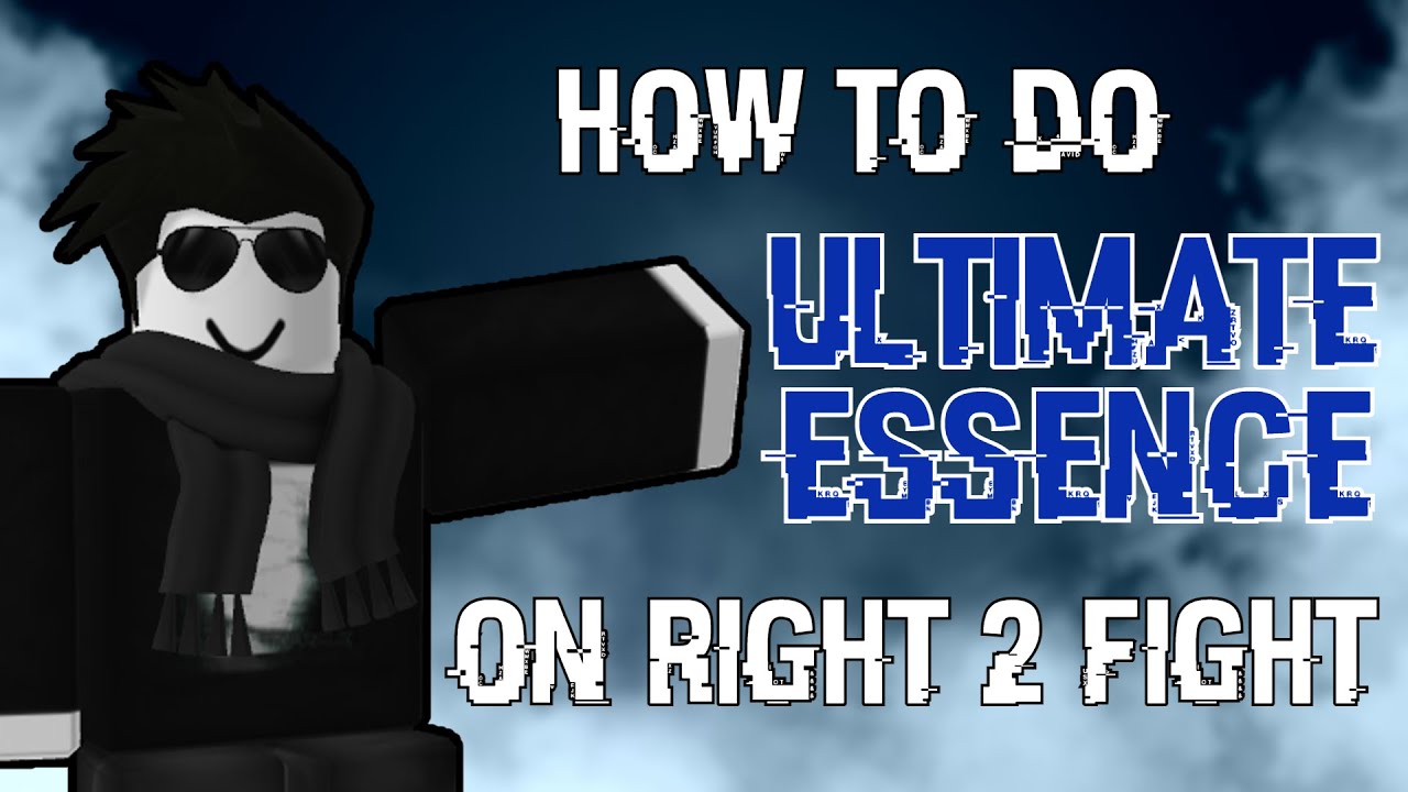 How to do Ultimate Essence on Right 2 Fight | Roblox - YouTube