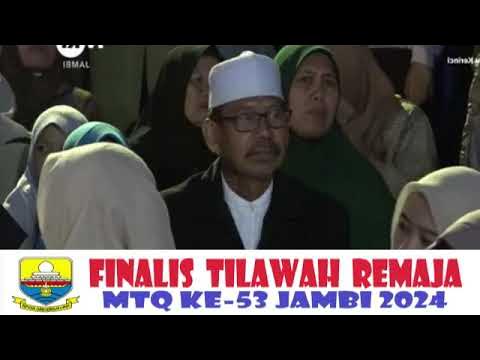 FINAL TILAWAH REMAJA || MTQ KE-53 PROVINSI JAMBI || 2024 - YouTube