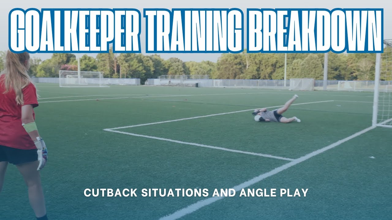 🧤 Youth Goalkeeper Training: Cutbacks and Angled Shot Positioning 🧤 ...