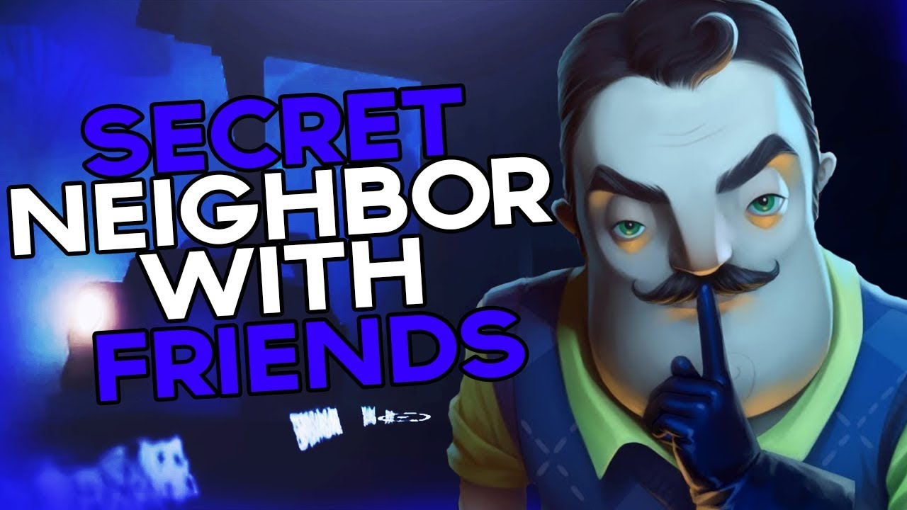 I GOT GOT! First Time Playing Secret Neighbor and This Happened ...