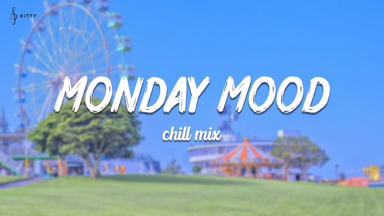 Monday Mood ~ Morning Chill Mix 🍃 English songs chill music mix - YouTube