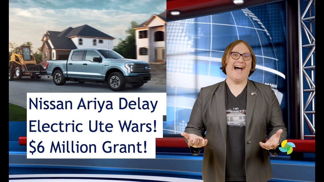 ET 182 Ariya Delayed, Ute Wars, $6 Million Battery Grant - YouTube