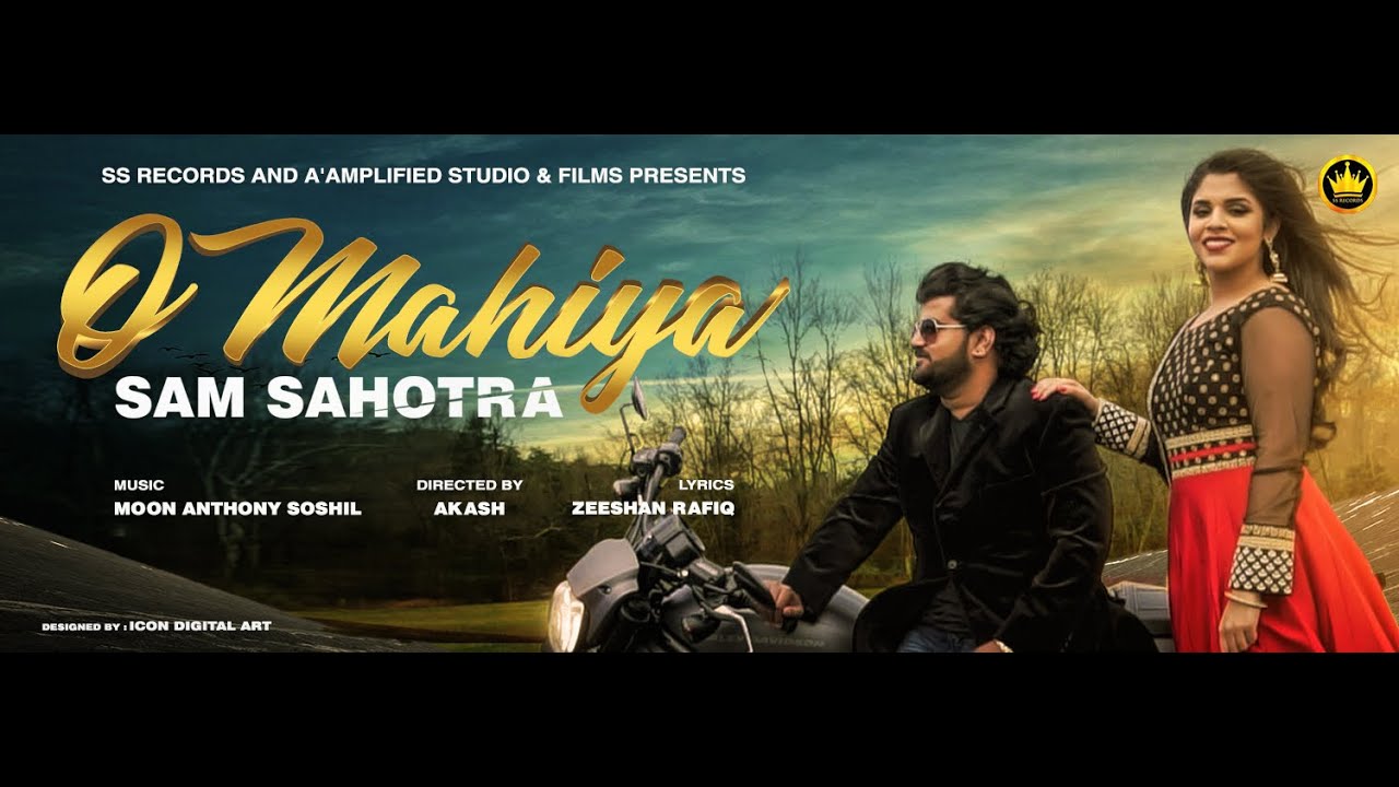 O Mahiya - Sam Sahotra - Full Video - YouTube