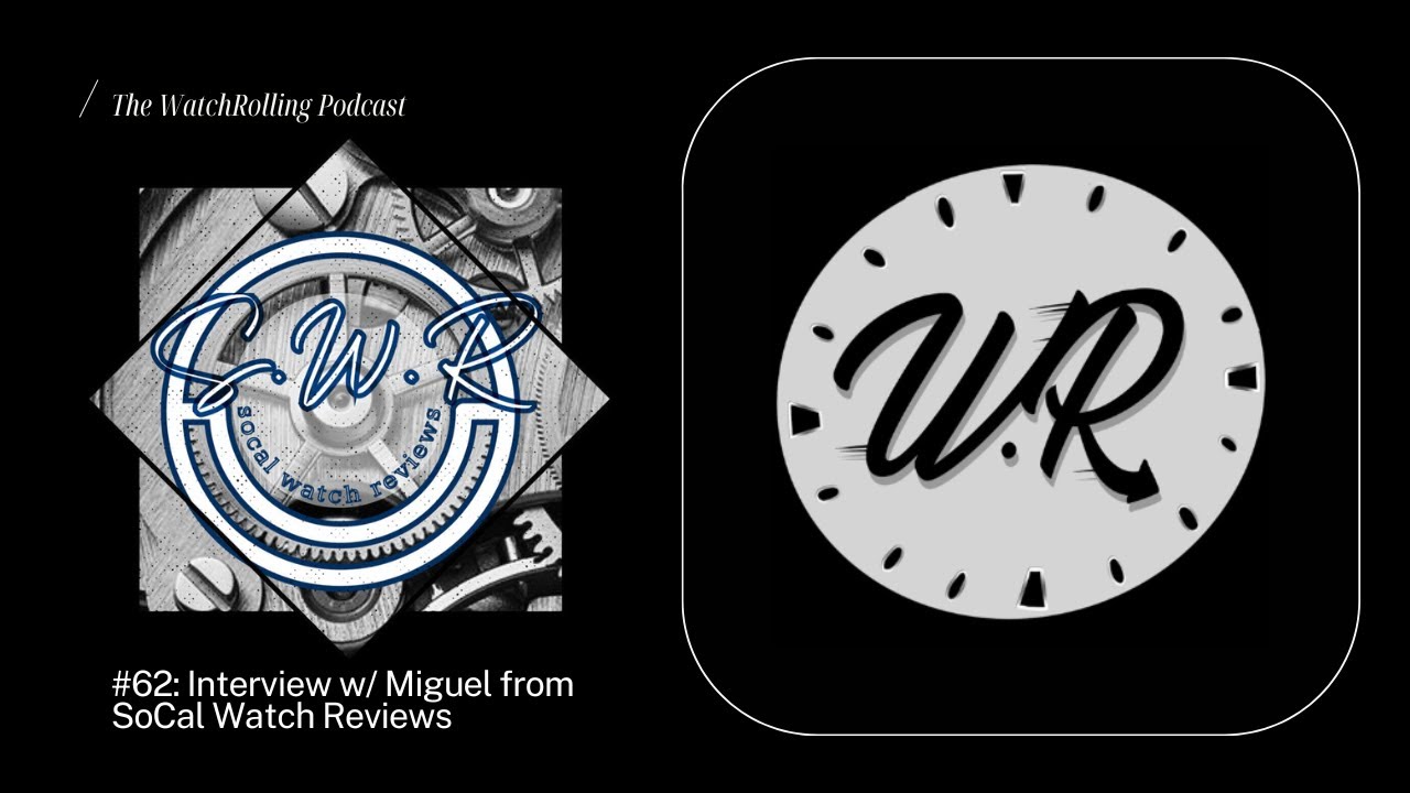 #62 Interview with Miguel from SoCal Watch Reviews - YouTube