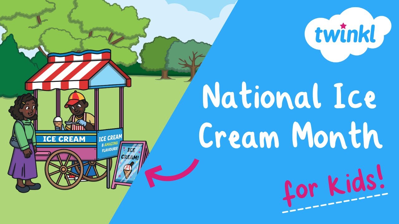 🍦 National Ice Cream Month for Kids | July Events | Ice Cream Facts ...