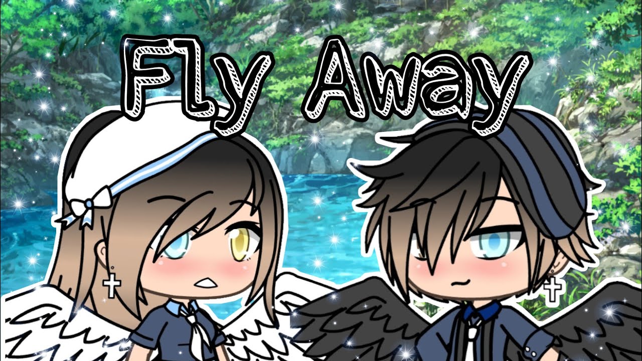 Fly away || gacha life | qwq - YouTube