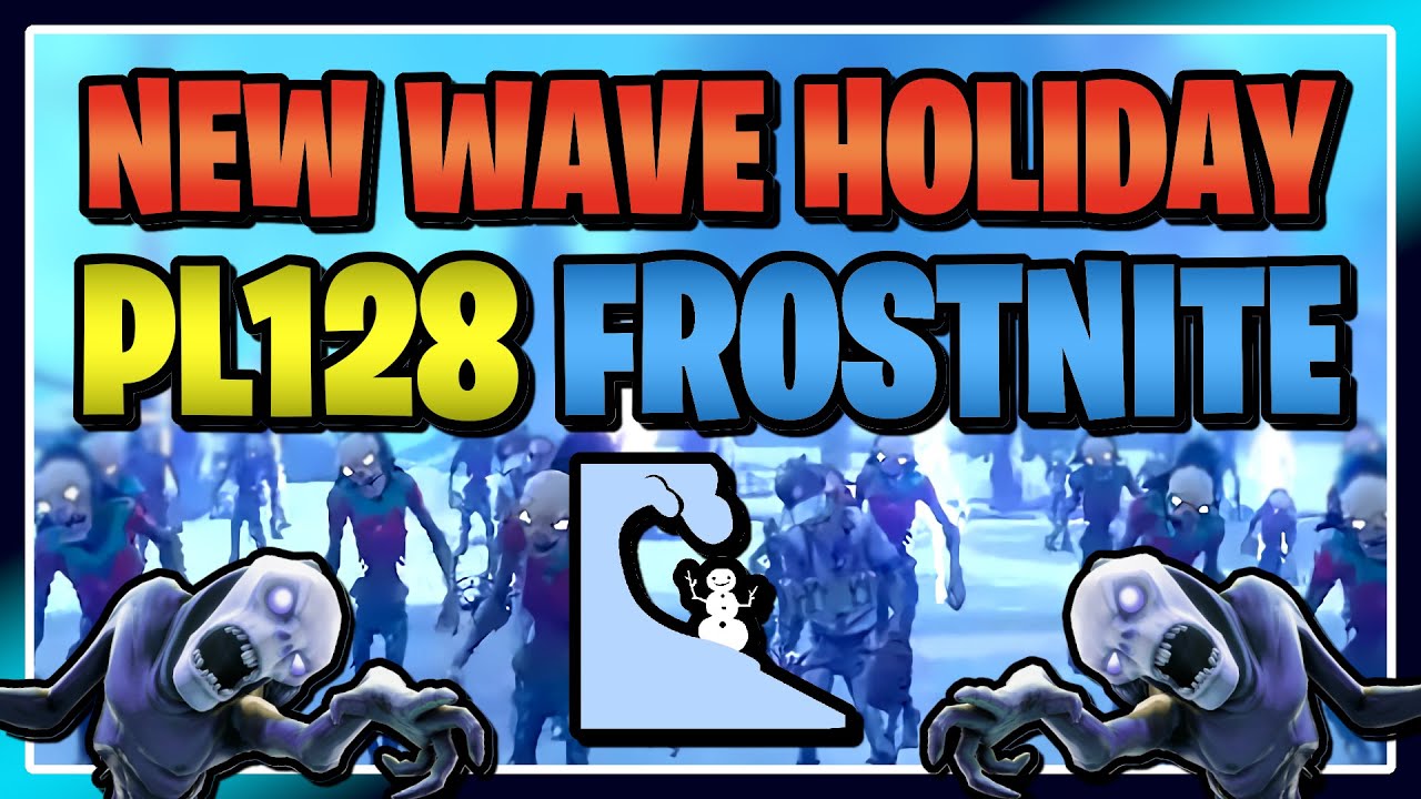 2022 - PL128 NEW WAVE HOLIDAY FROSTNITE (FULL CLEAR) - Fortnite Save ...
