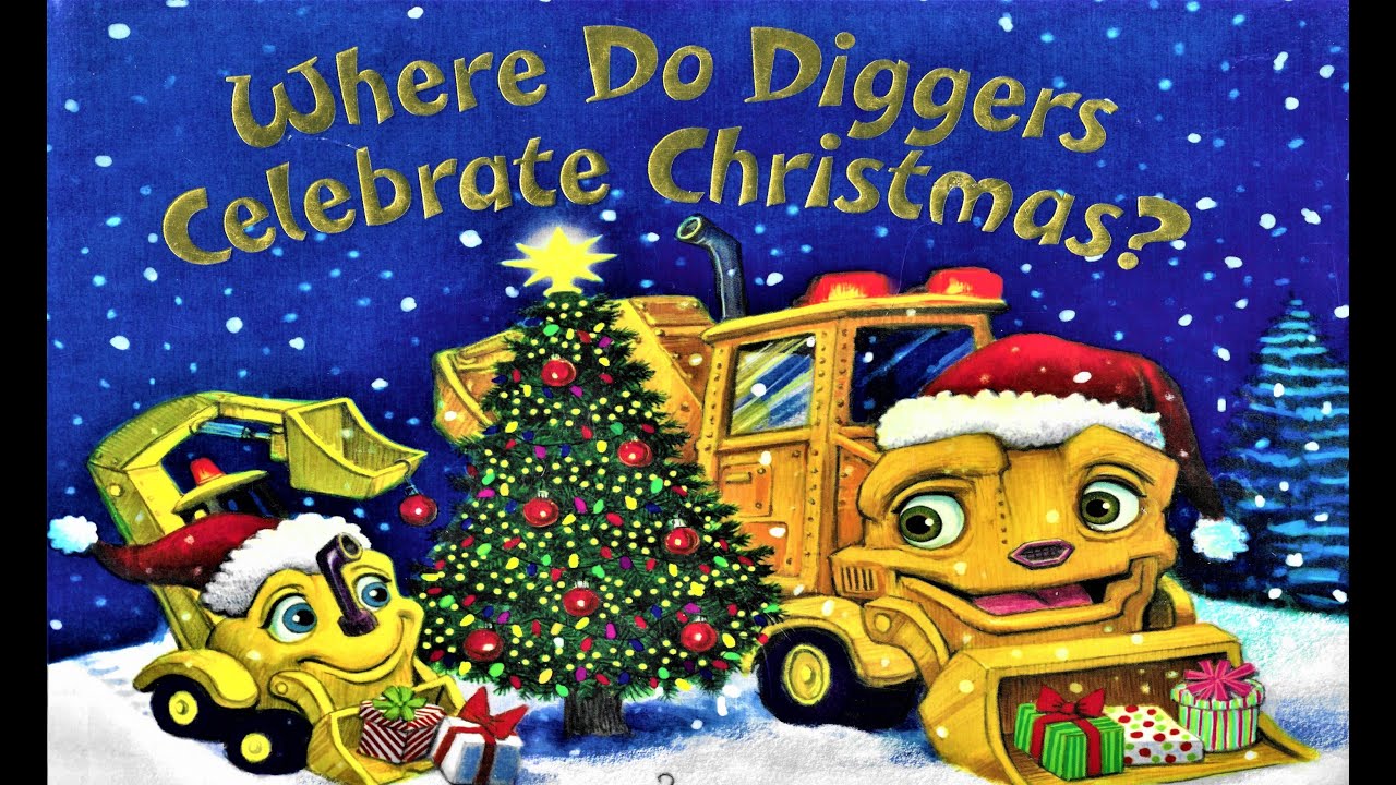Story Time Reading: Where Do Diggers Celebrate Christmas? by Brianna ...