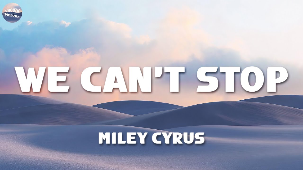 We Can't Stop - Miley Cyrus (Lyrics) - YouTube