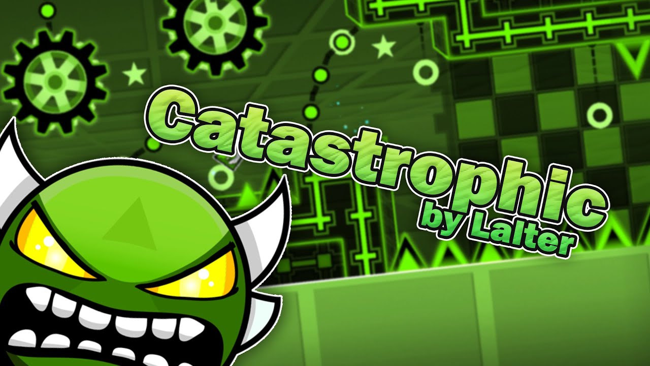 Catastrophic by Lalter [Insane Demon] 100% - YouTube