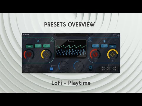 LoFi Playtime favorite presets overview by Yum Audio - YouTube
