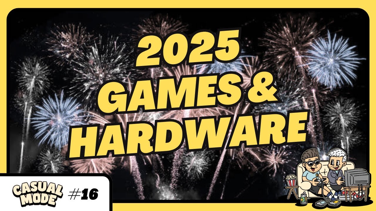 Casual Mode | Episode 16: 2025 Games & Hardware - YouTube