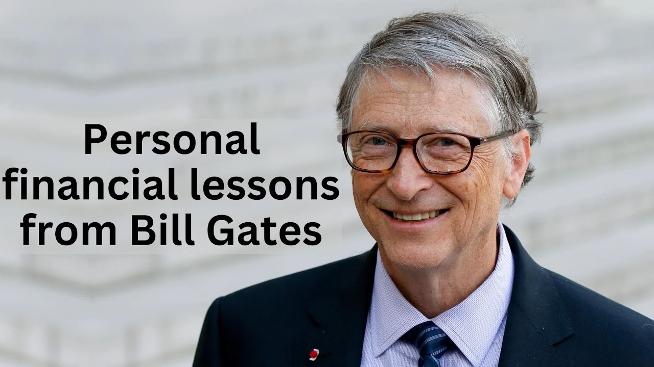Personal financial lessons from Bill Gates to the average man - YouTube