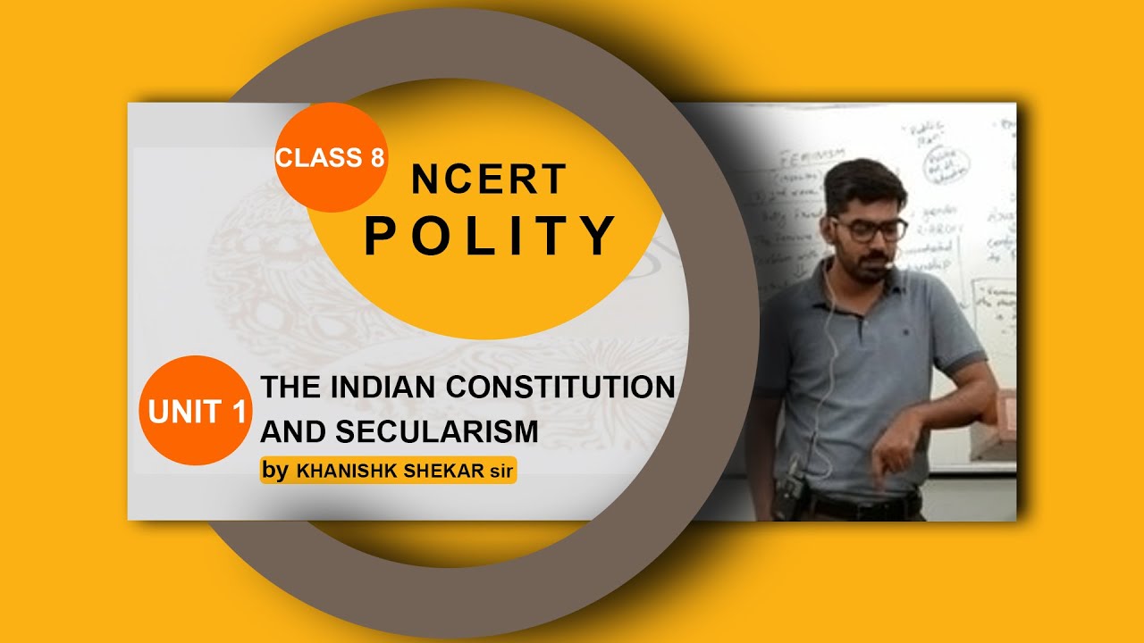 NCERT POLITY | CLASS 8 | | UNIT 1 | THE INDIAN CONSTITUTION AND ...