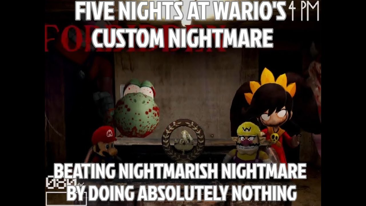 Five Nights At Wario's Custom Nightmare Nightmarish Nightmare by doing ...