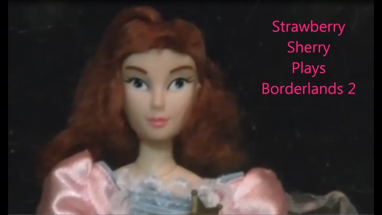 Strawberry Sherry plays Borderlands 2 - YouTube