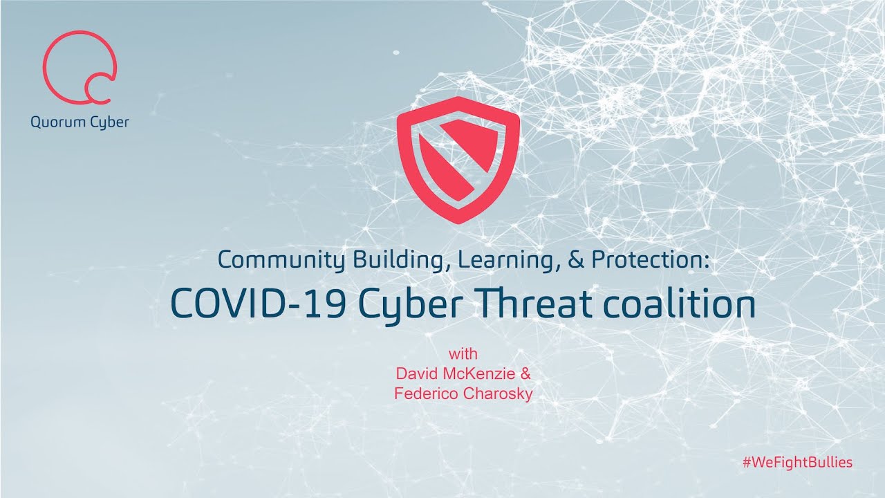 COVID-19 Cyber Threat Coallition: Quorum Cyber Volunteers Present at ...