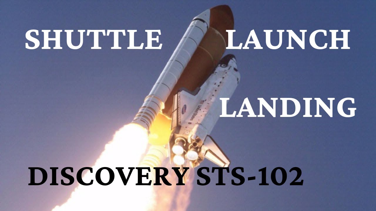 Shuttle Launch/Landing Discovery STS-102 - YouTube