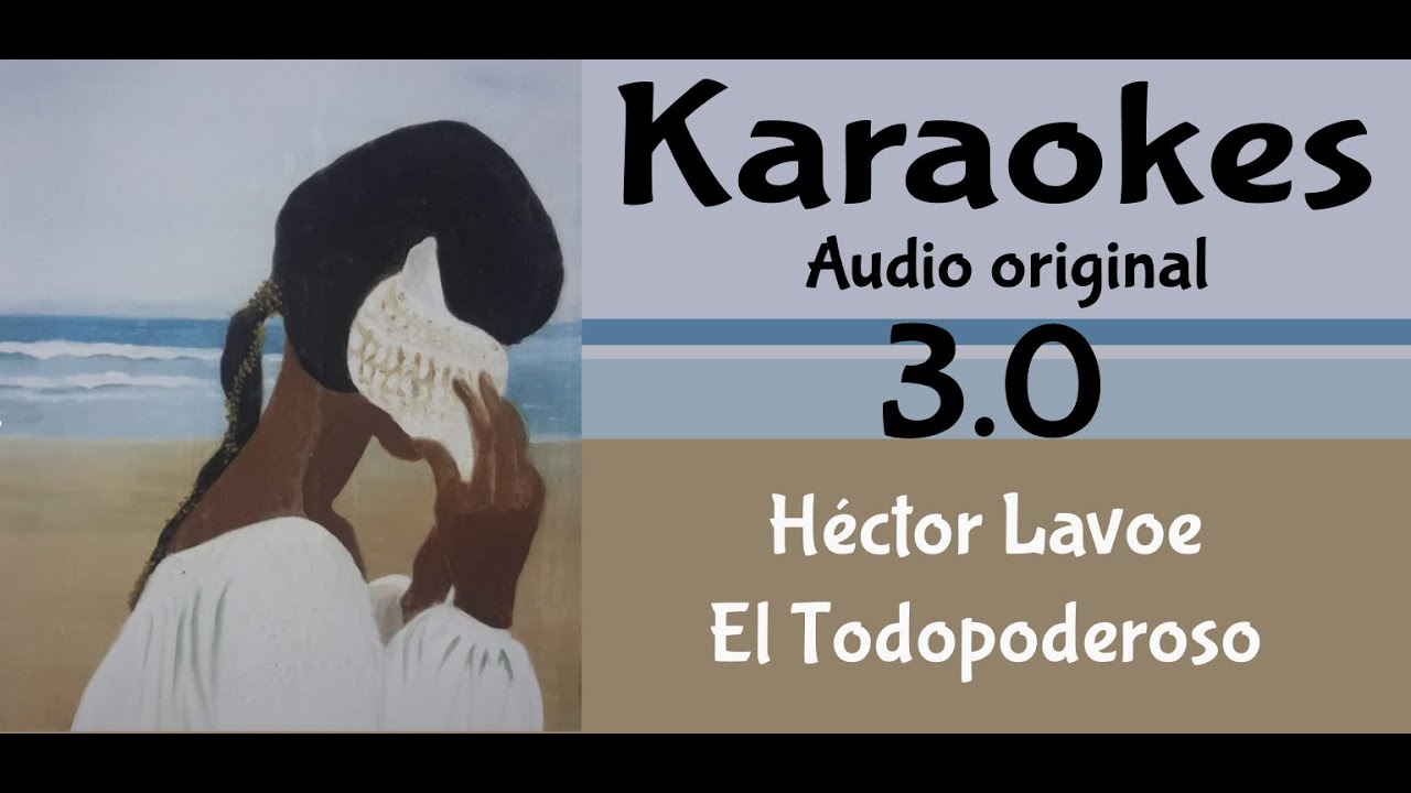Hector Lavoe El Todopoderoso v3 Karaoke - YouTube
