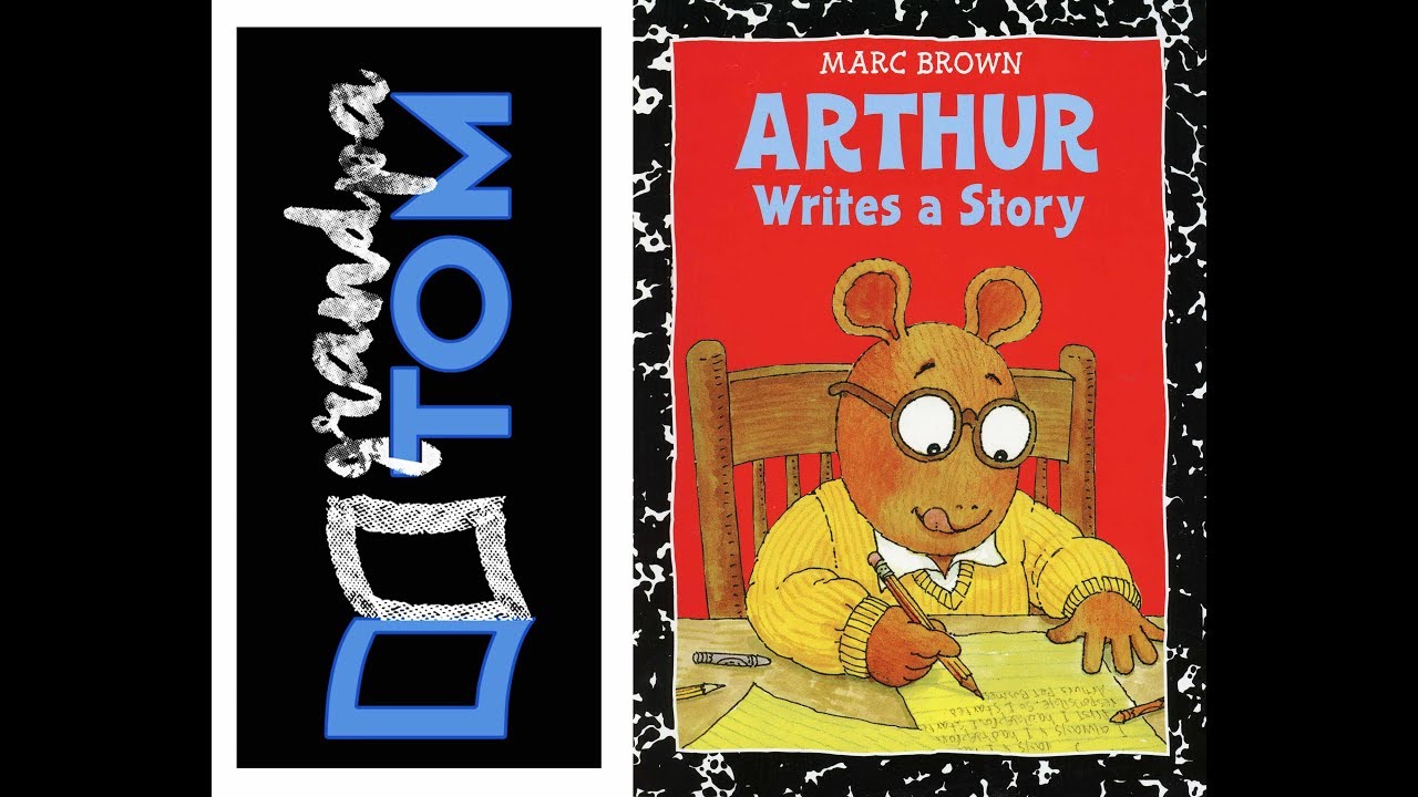 Arthur Writes a Story by Marc Brown read by Grandpa Tom - YouTube