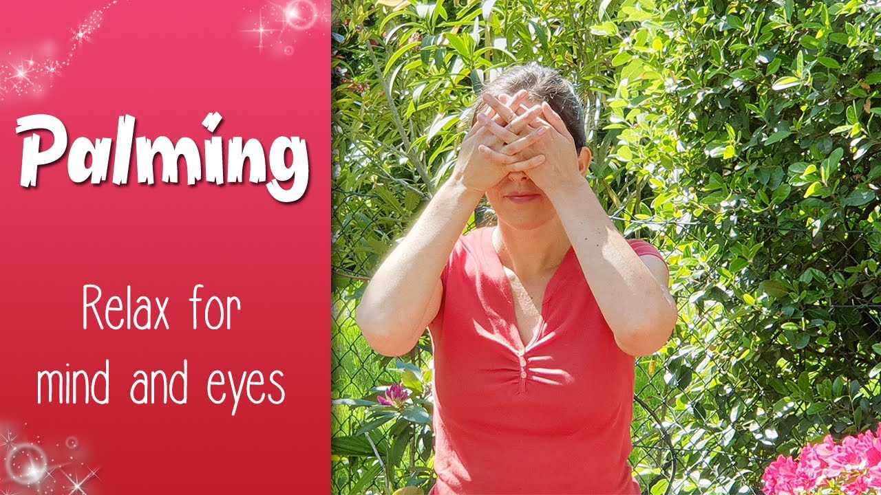 Palming, relaxation for mind and eyes - YouTube