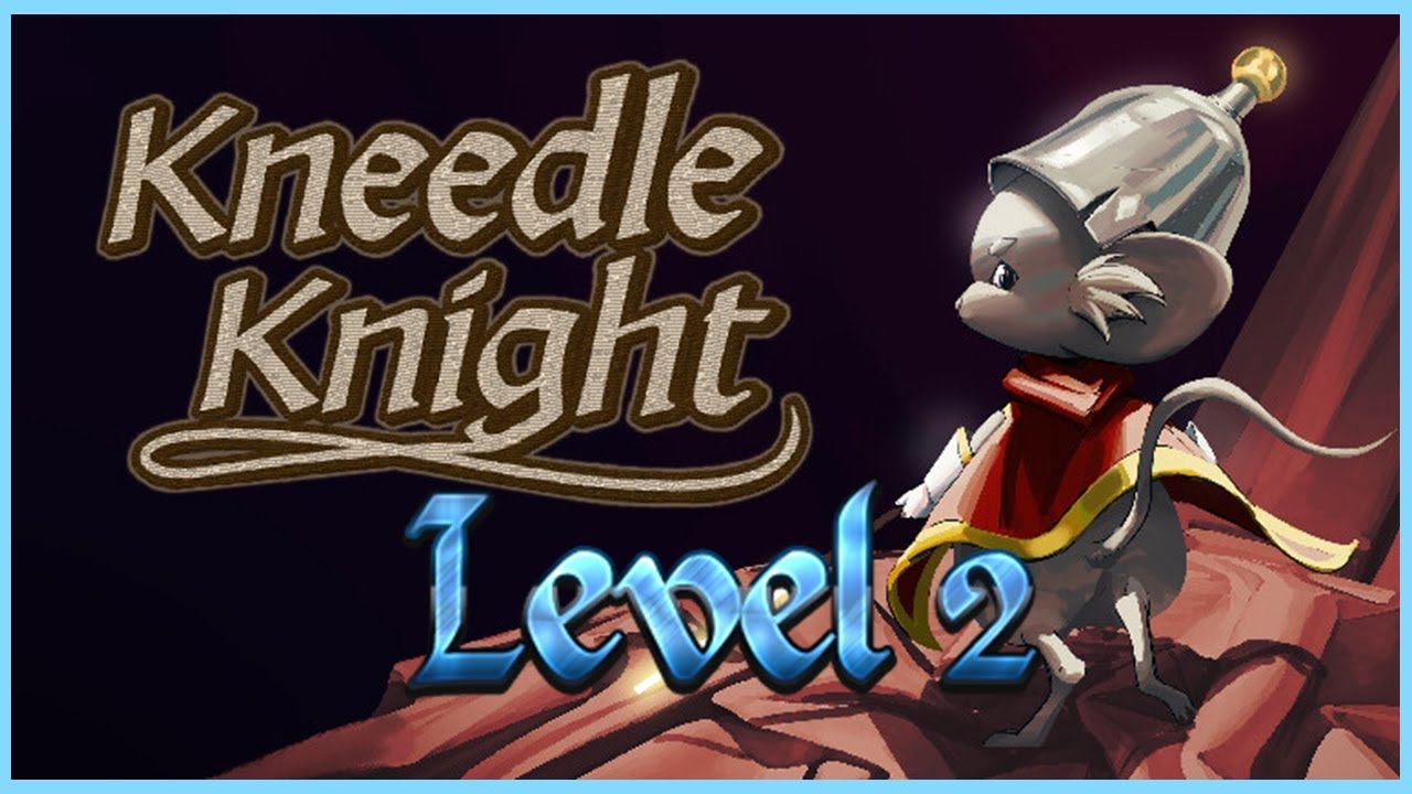 Kneedle Knight - Level 2 Completed - YouTube