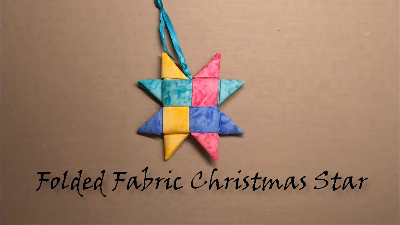 Folded Fabric Christmas Star Tutorial - YouTube