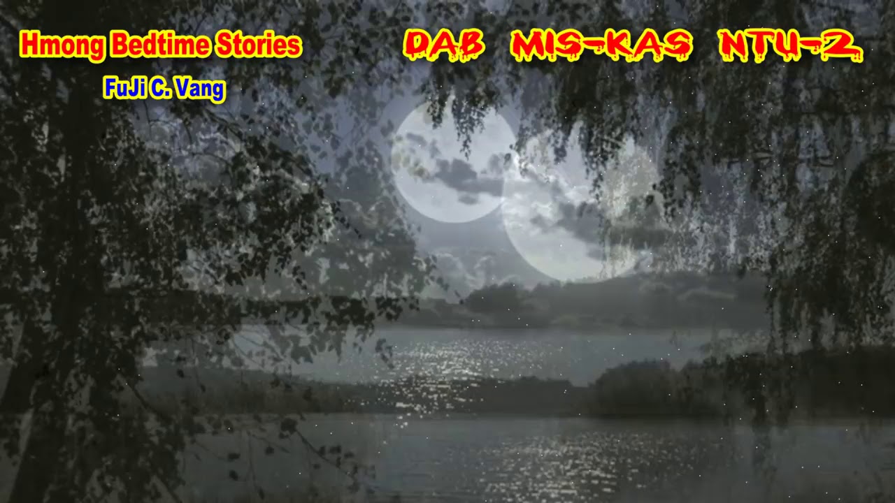 Hmong Bedtime Stories - Dab MisKas Ntu 2 Scary Story - YouTube